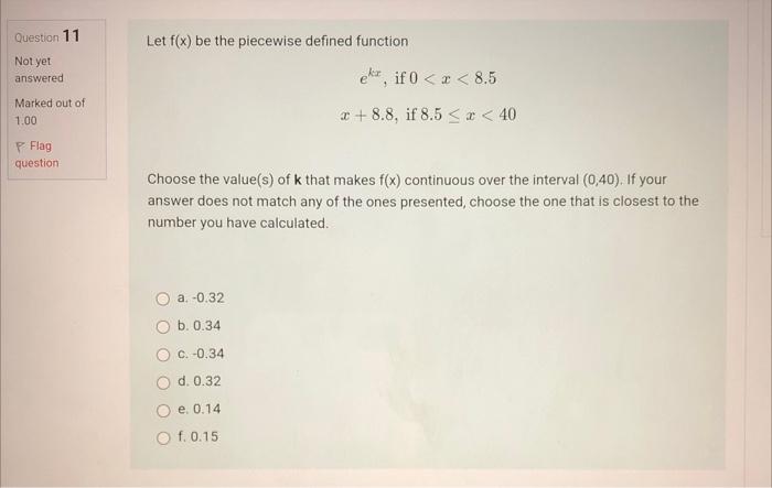 Solved Let f(x) be the piecewise defined function ekx, if 0 | Chegg.com