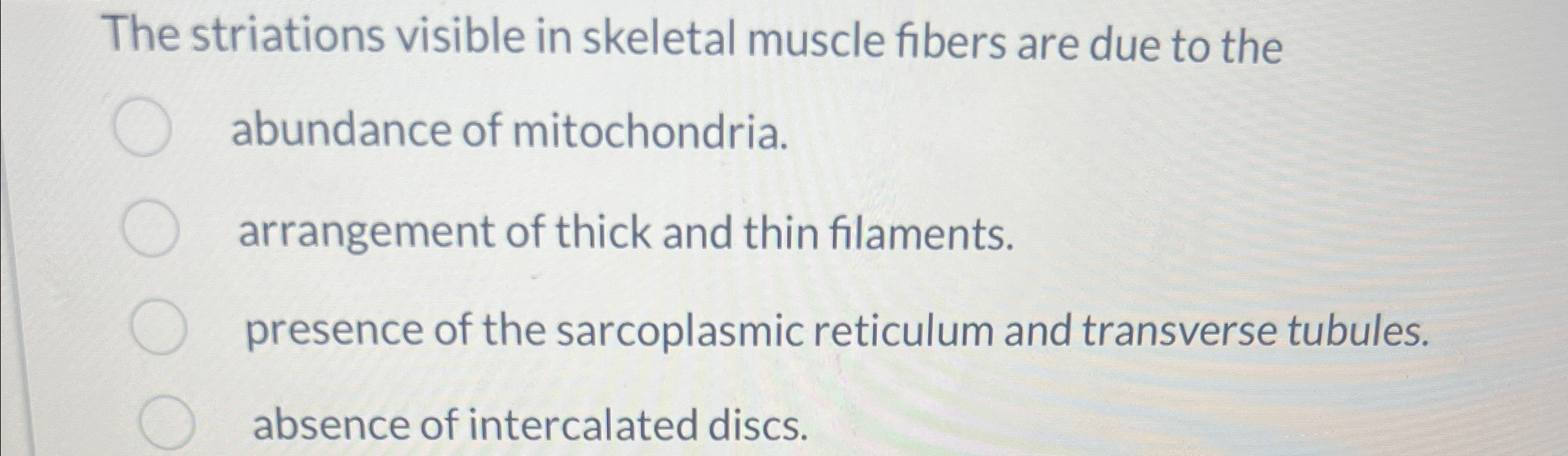 Solved The striations visible in skeletal muscle fibers are | Chegg.com