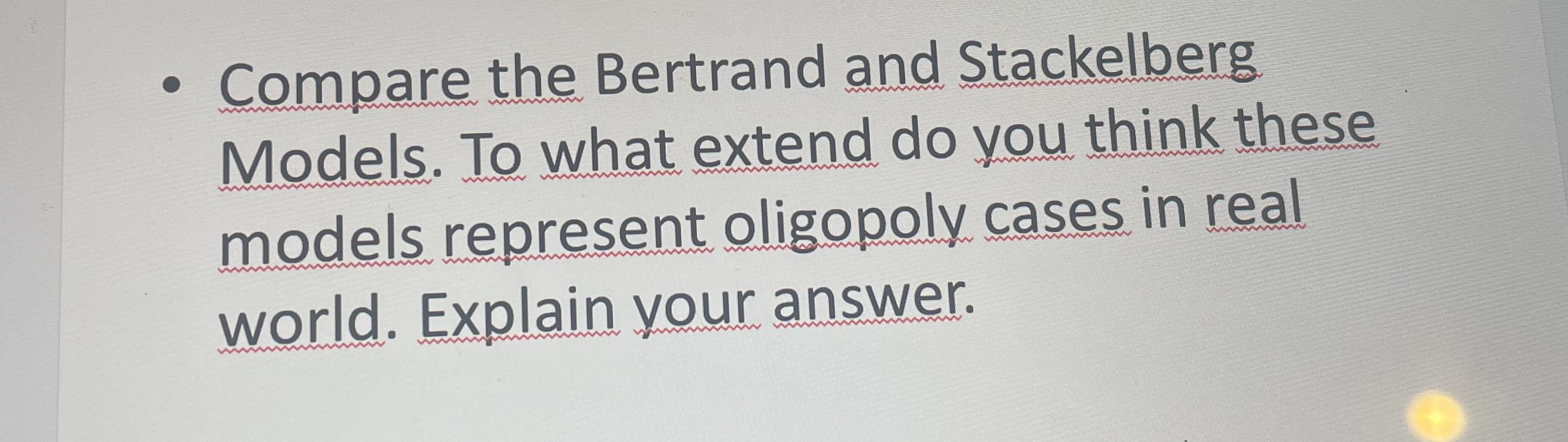 Solved Compare the Bertrand and Stackelberg Models. To what | Chegg.com