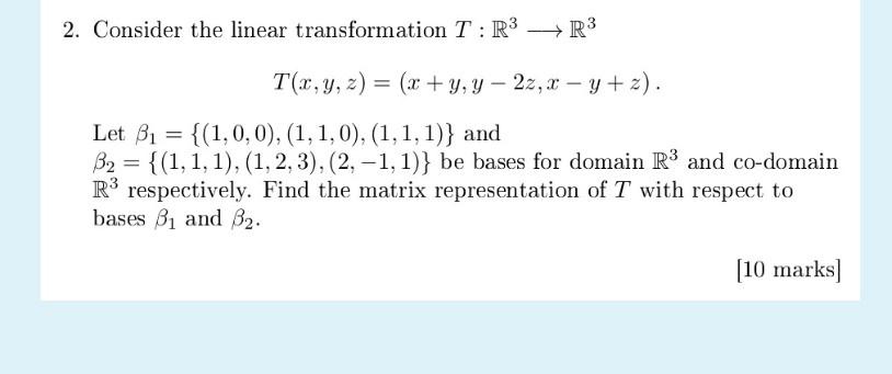 Solved 2. Consider the linear transformation T: R3 R3 T(x, | Chegg.com
