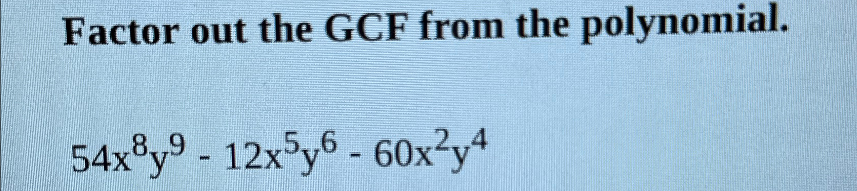 Solved Factor out the GCF from the | Chegg.com