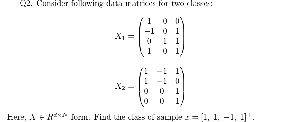 Solved Q2. ﻿Consider following data matrices for two | Chegg.com