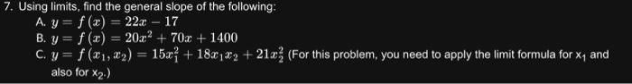 Solved 7. Using limits, find the general slope of the | Chegg.com