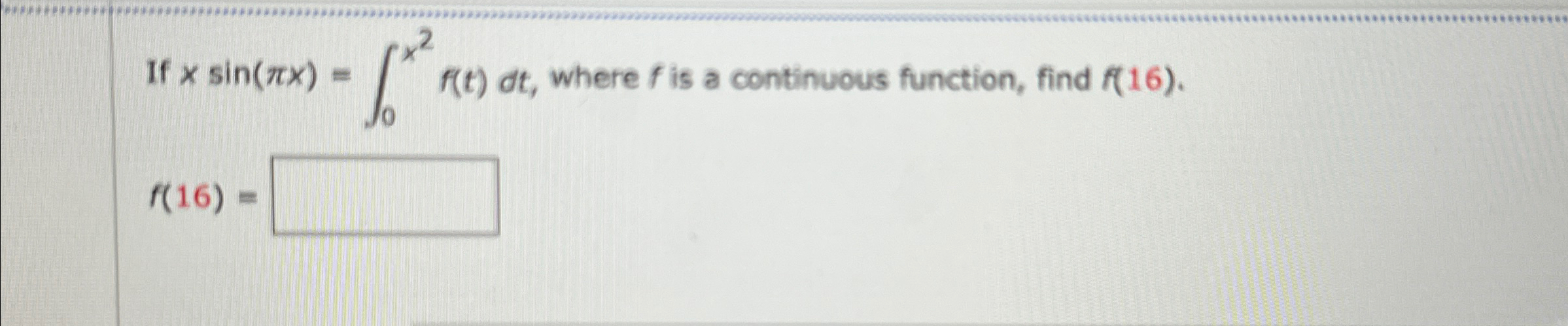 Solved If xsin(πx)=∫0x2f(t)dt, ﻿where f ﻿is a continuous | Chegg.com