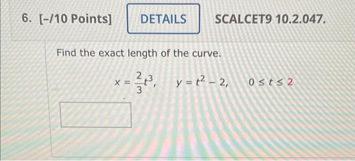 Solved 6. [-/10 Points) DETAILS SCALCET9 10.2.047. Find the | Chegg.com