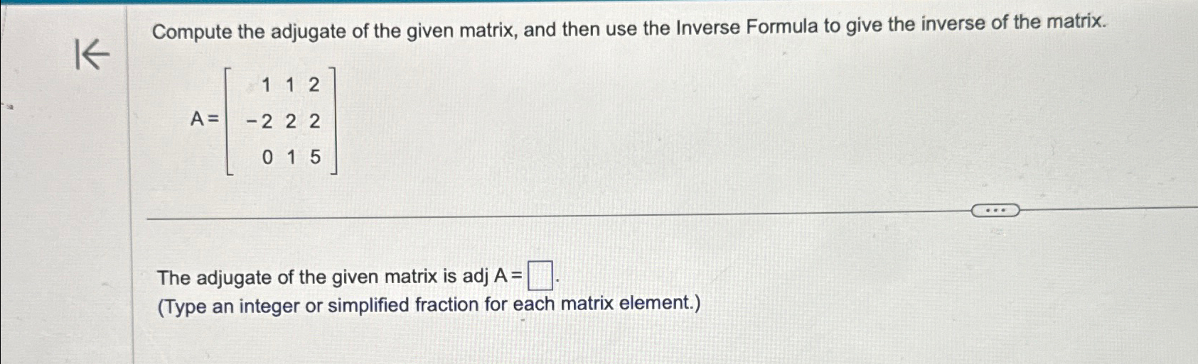 Solved Compute the adjugate of the given matrix, and then | Chegg.com