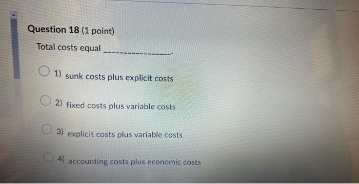 Solved Total costs equal 1) sunk costs plus explicit costs | Chegg.com