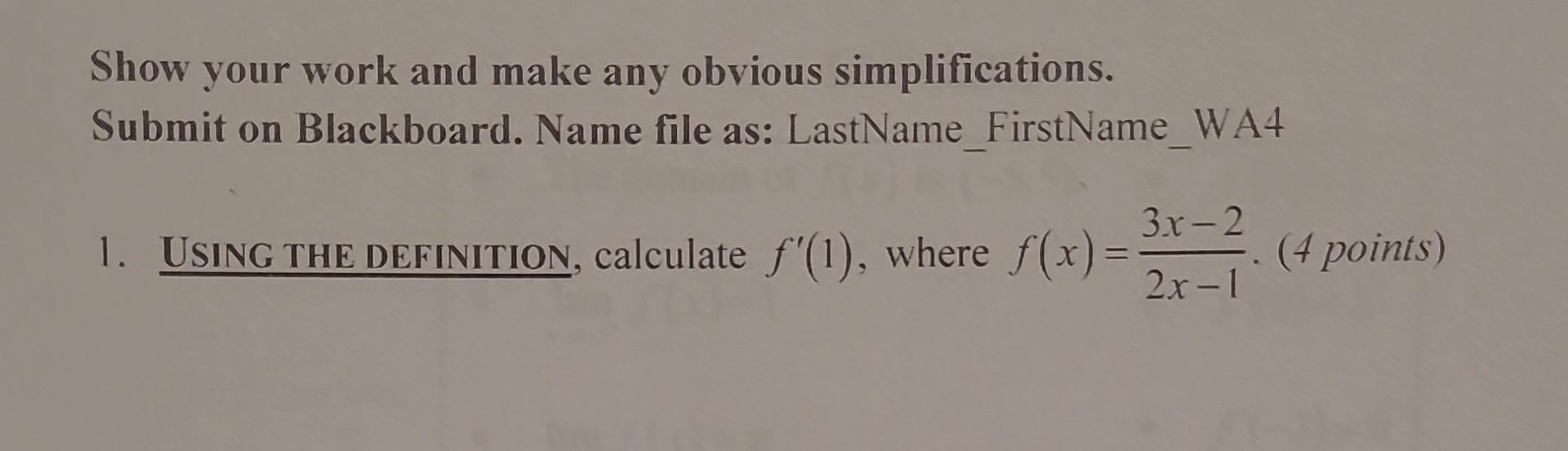 Solved Show your work and make any obvious simplifications. | Chegg.com