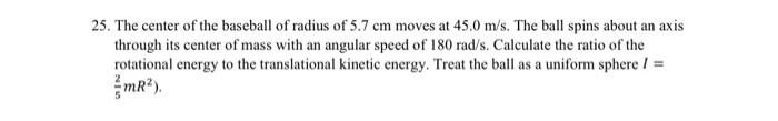Solved 25. The center of the baseball of radius of 5.7 cm | Chegg.com