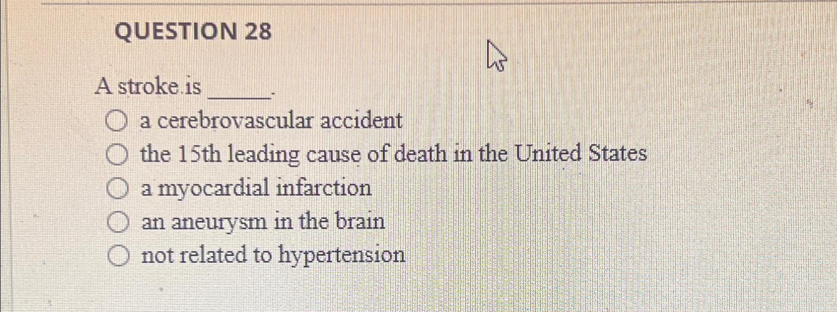 Solved QUESTION 28A stroke isa cerebrovascular accidentthe | Chegg.com