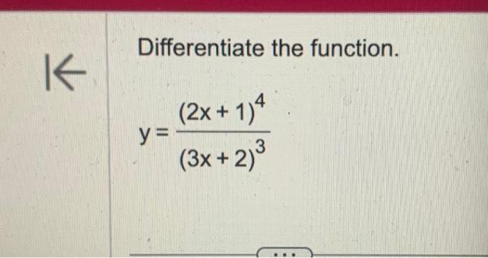 Solved Differentiate the function. y=(3x+2)3(2x+1)4 | Chegg.com
