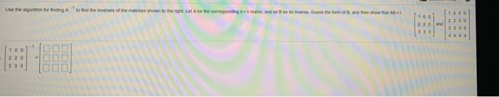 Solved Use the algorithm for finding A to find the inverses | Chegg.com