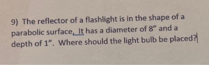 The reflector of a flashlight is in the shape of a | Chegg.com