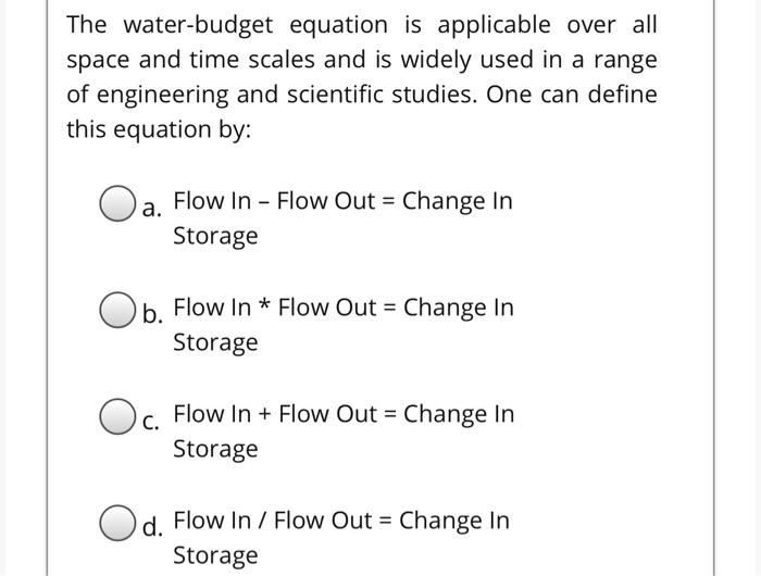 Solved The water-budget equation is applicable over all | Chegg.com