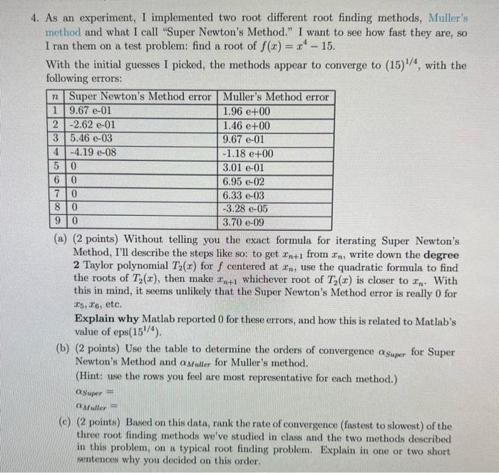 Solved 4. As an experiment, I implemented two root different | Chegg.com