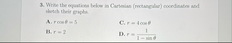 Solved Write the equations below in Cartesian (rectangular) | Chegg.com