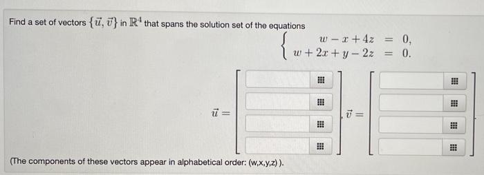 Solved Find a set of vectors {u,v} in R4 that spans the | Chegg.com