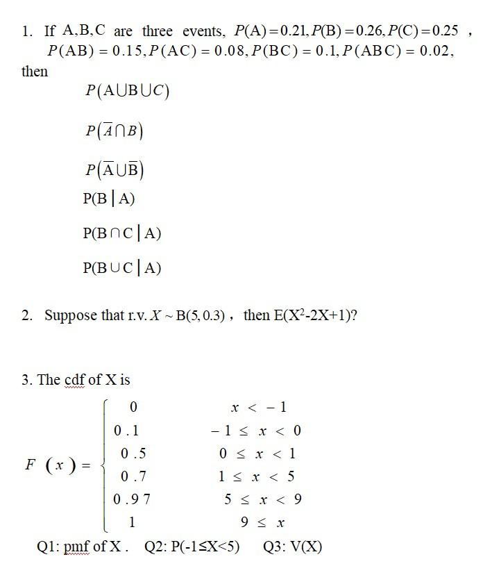 Solved 1. If A,B,C are three events, P( A)=0.21,P( | Chegg.com