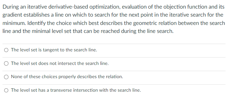 Solved During an iterative derivative-based optimization, | Chegg.com