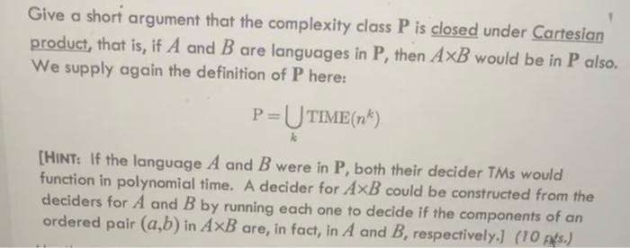 Solved Give a short argument that the complexity class P is | Chegg.com
