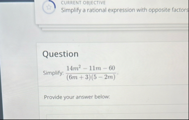 Solved CURRENT OBJECTIVESimplify a rational expression with | Chegg.com