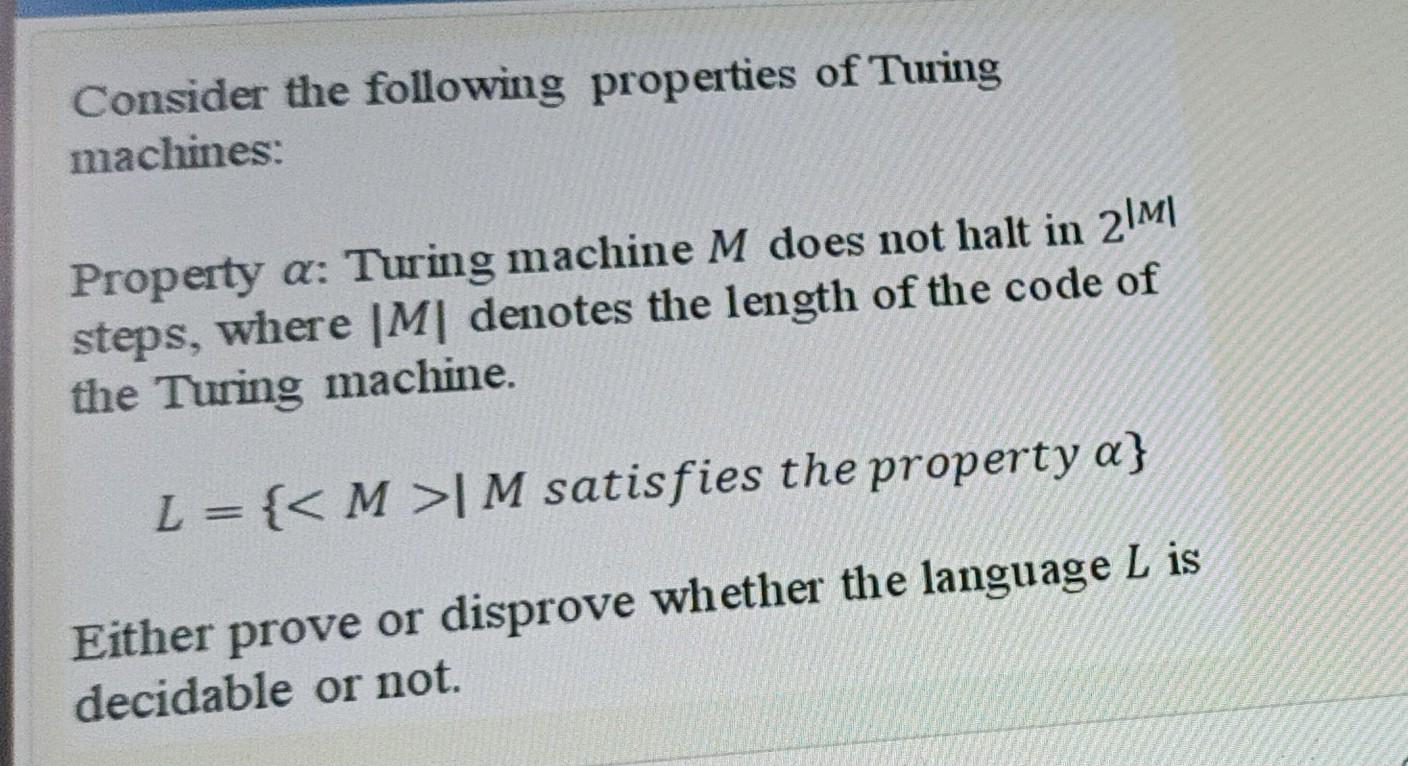 Solved Consider the following properties of Turing machines: | Chegg.com