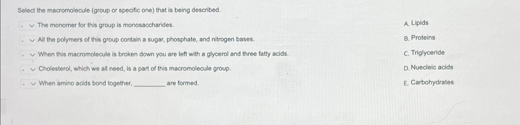 Solved Select the macromolecule (group or specific one) | Chegg.com