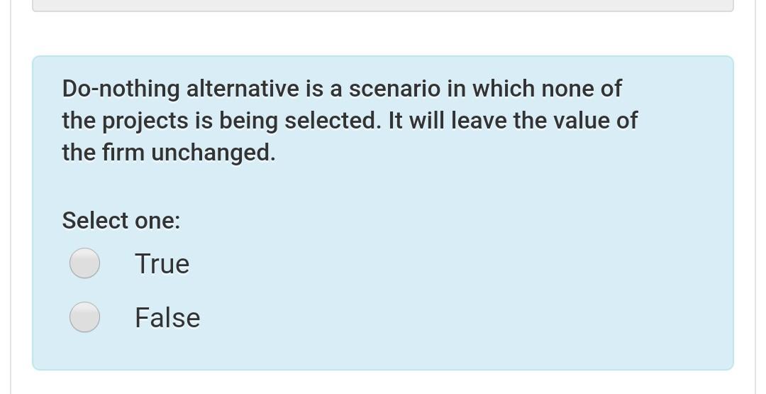 Solved Do-nothing alternative is a scenario in which none of | Chegg.com