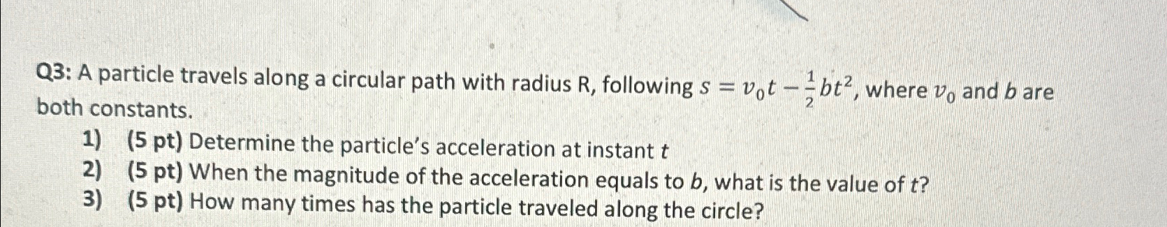 Solved Q3: A particle travels along a circular path with | Chegg.com
