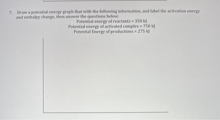 Solved 7. Draw a potential energy graph that with the | Chegg.com
