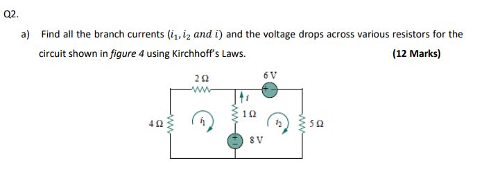 Solved Q2.a) ﻿Find all the branch currents and i ) ﻿and the | Chegg.com