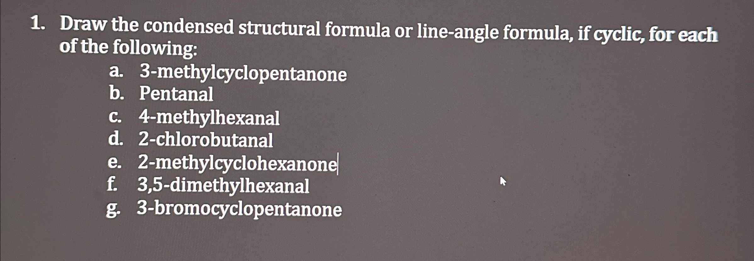 Solved Draw the condensed structural formula or line-angle | Chegg.com
