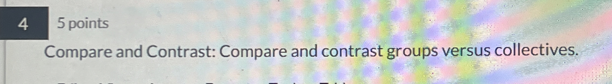 Solved Compare and Contrast: Compare and contrast groups | Chegg.com