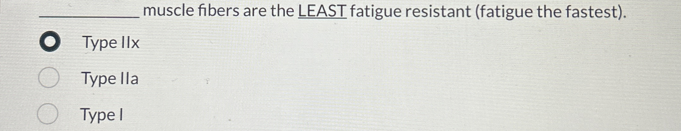 Solved muscle fibers are the LEAST fatigue resistant | Chegg.com