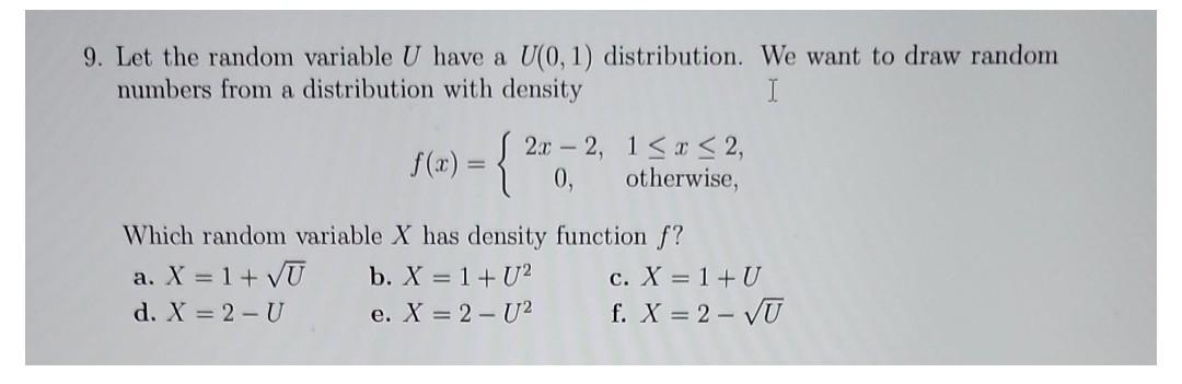 Solved 9. Let the random variable U have a U(0,1) | Chegg.com