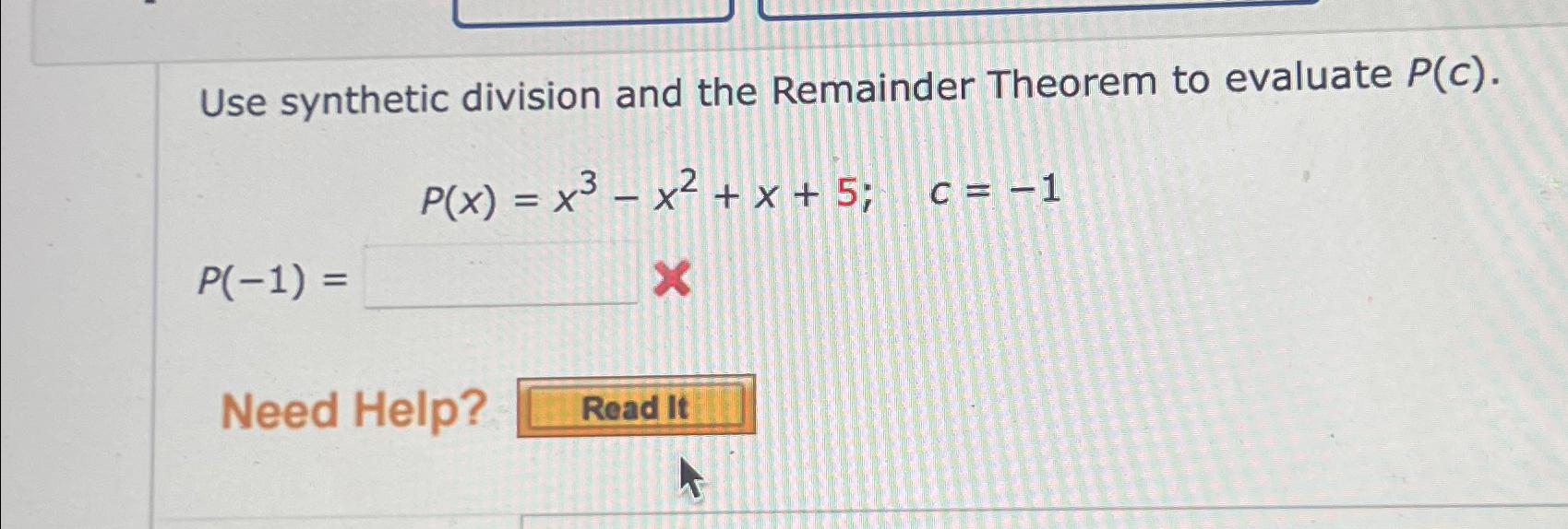 Solved Use synthetic division and the Remainder Theorem to | Chegg.com