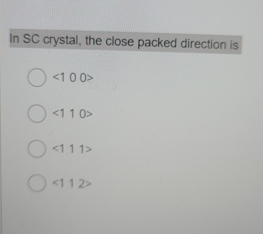 Solved In SC crystal, the close packed direction is O