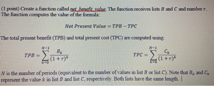 Solved (1 point) Create a function called net benefit value. | Chegg.com