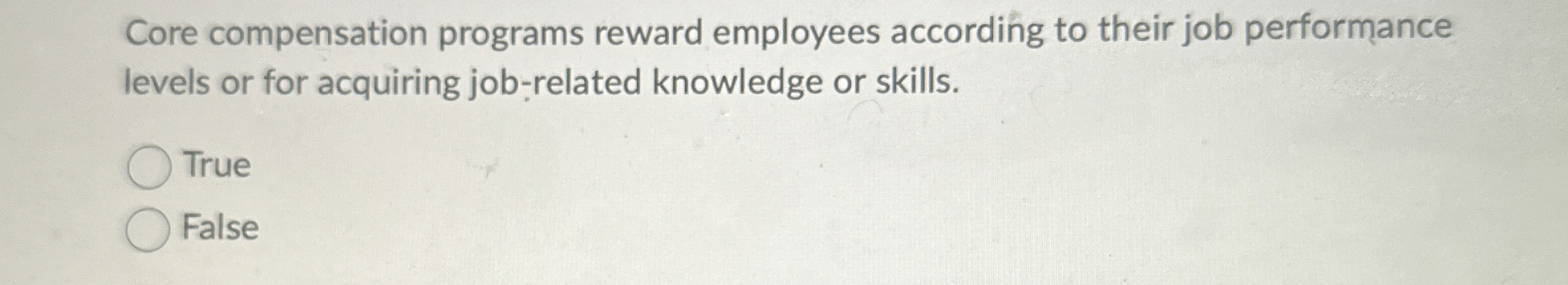 Solved Core compensation programs reward employees according | Chegg.com