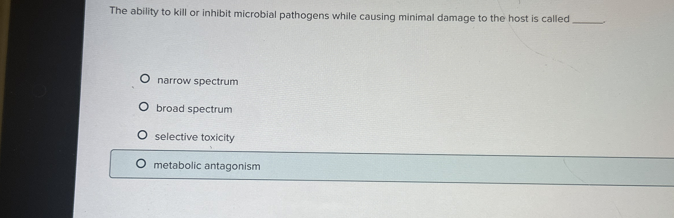 The ability to kill or inhibit microbial pathogens | Chegg.com