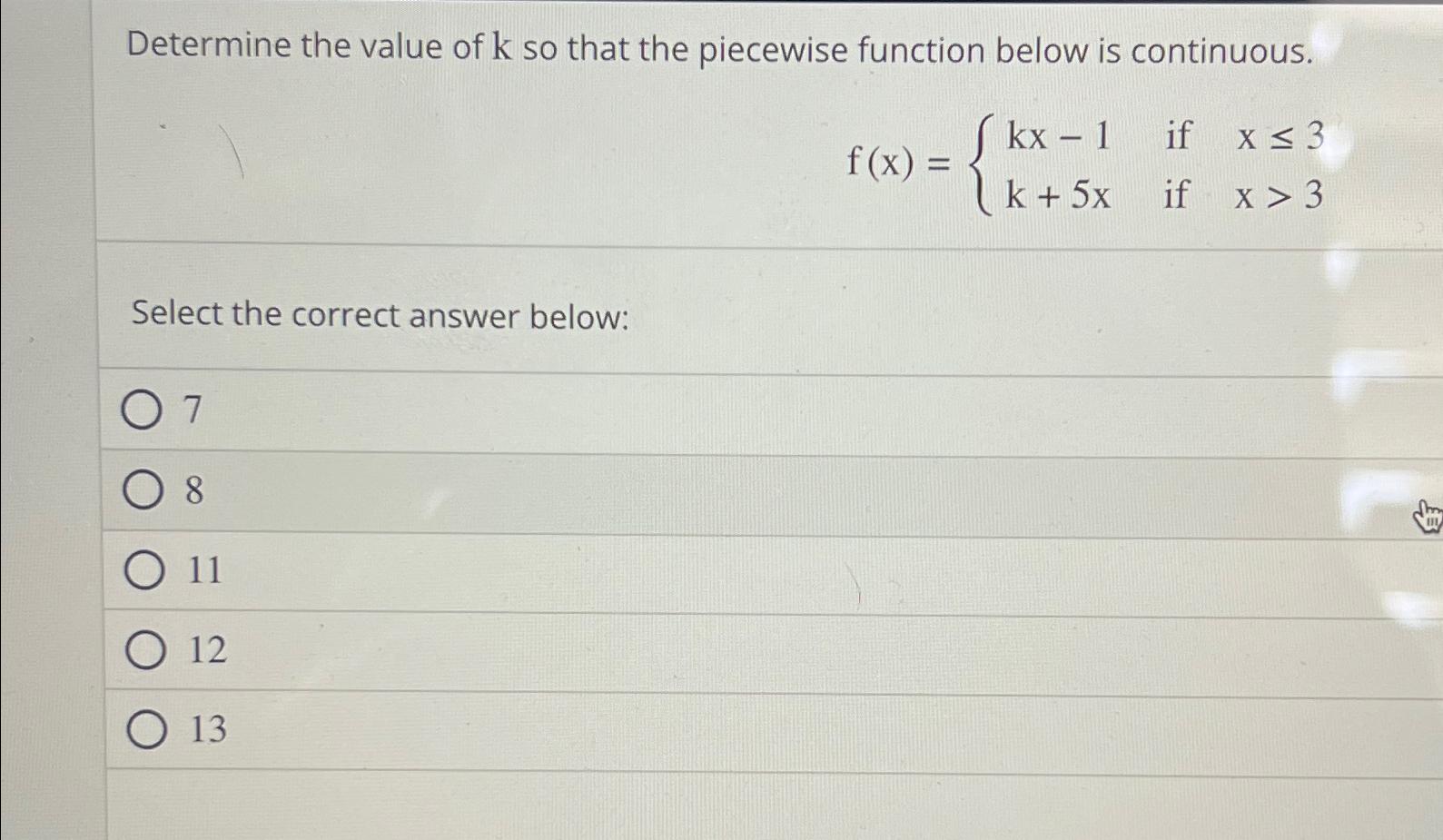 Solved Determine the value of k ﻿so that the piecewise | Chegg.com