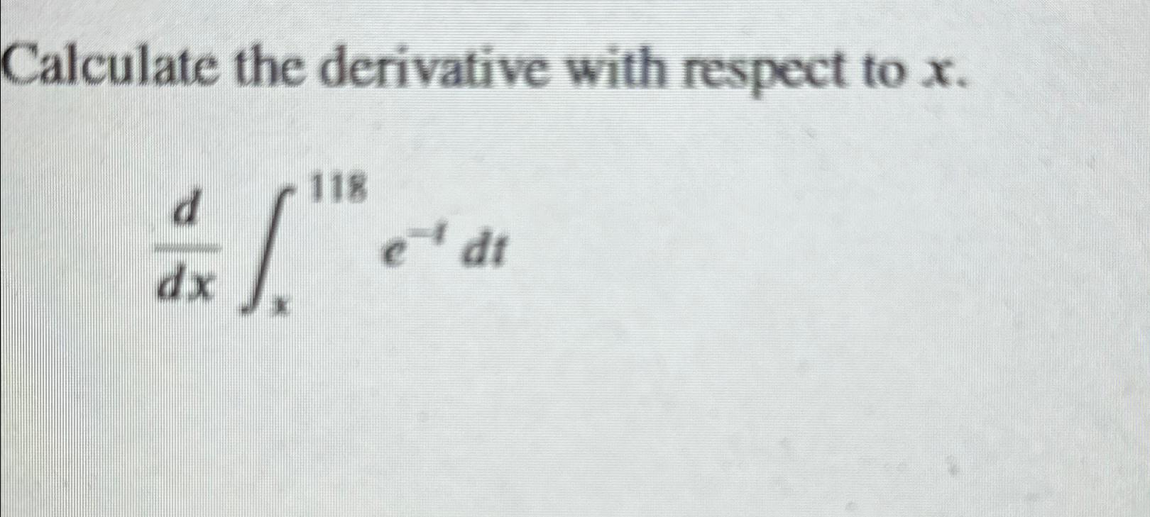 Solved Calculate the derivative with respect to | Chegg.com