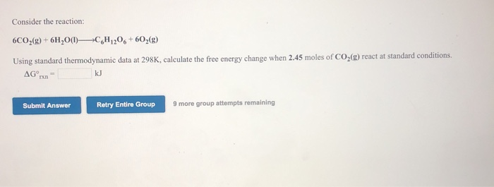 Solved Consider the reaction: 6CO2(g) + 6H2O(1)CH,206 | Chegg.com