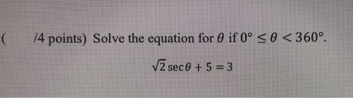 Solved ( 14 points) Solve the equation for 8 if 0°