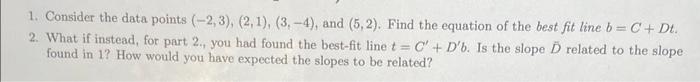 Solved 1. Consider the data points (−2,3),(2,1),(3,−4), and | Chegg.com