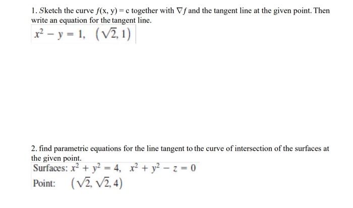 Solved 1. Sketch the curve f(x,y)=c together with ∇f and the | Chegg.com