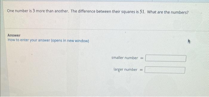 Solved One number is 3 more than another. The difference | Chegg.com