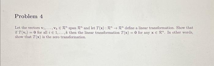 Solved Let The Vectors V1 … Vk∈rn Span Rn And Let T X Rn→rn