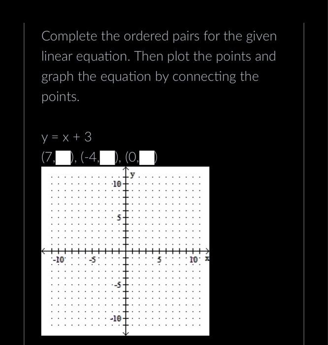 Solved Complete the ordered pairs for the given linear | Chegg.com