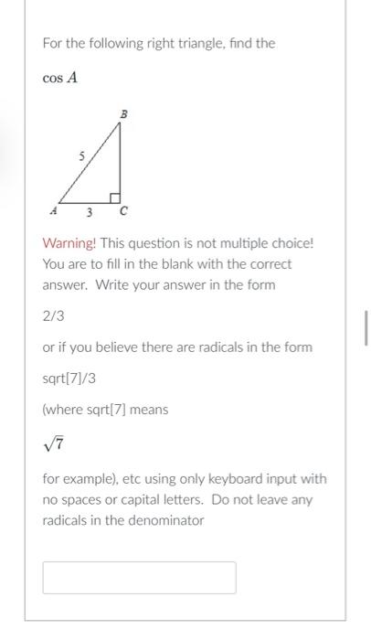 Solved For the following right triangle, find the cosA | Chegg.com